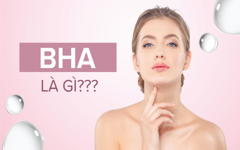BHA LÀ GÌ? TÁC DỤNG, CÁCH SỬ DỤNG BHA CHO NGƯỜI MỚI BẮT ĐẦU - Cộng Đồng Làm Đẹp Việt Nam